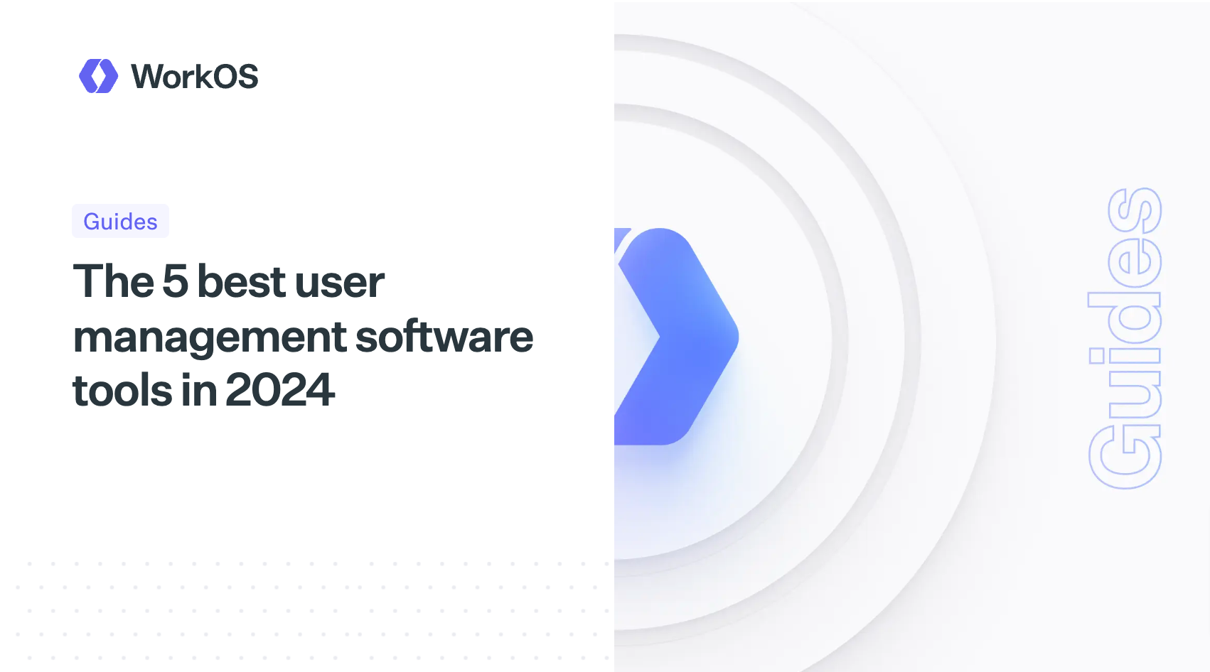The 5 best user management software tools in 2024 — WorkOS