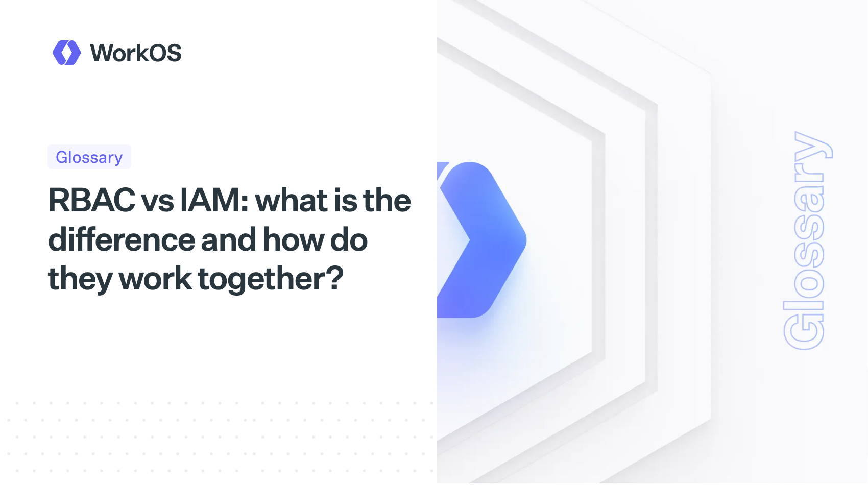 RBAC vs IAM: what's the difference and how do they work together? — WorkOS