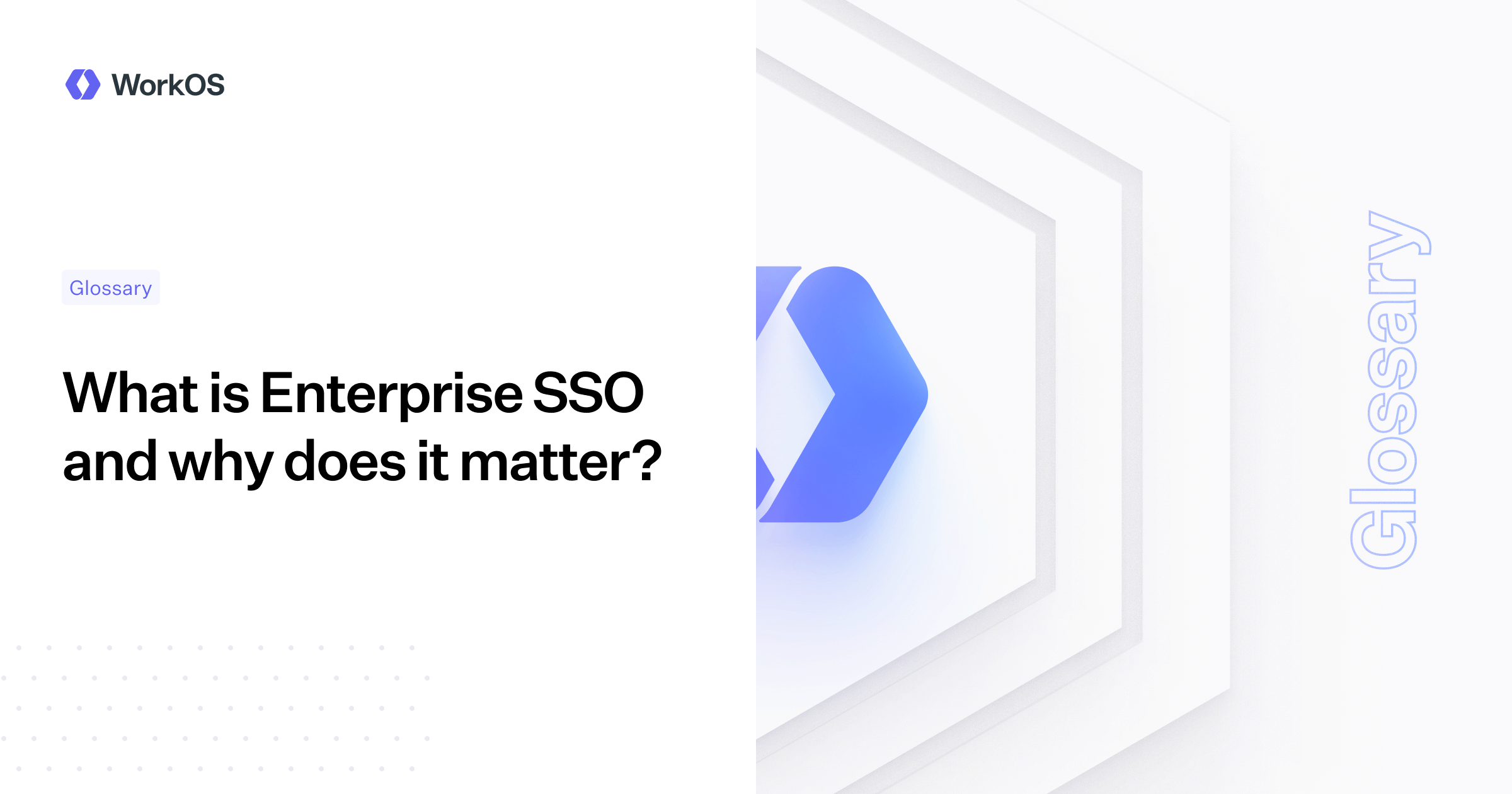 What is Enterprise SSO and why does it matter? — WorkOS