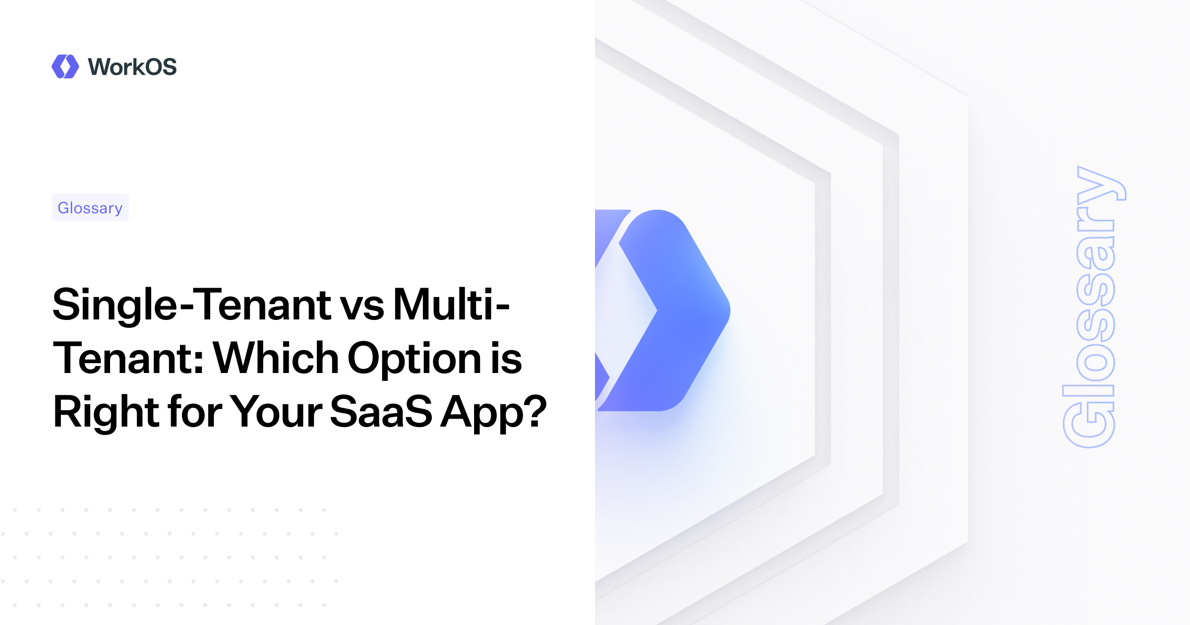 Single-tenant vs multi-tenant: which is best for your SaaS app? — WorkOS