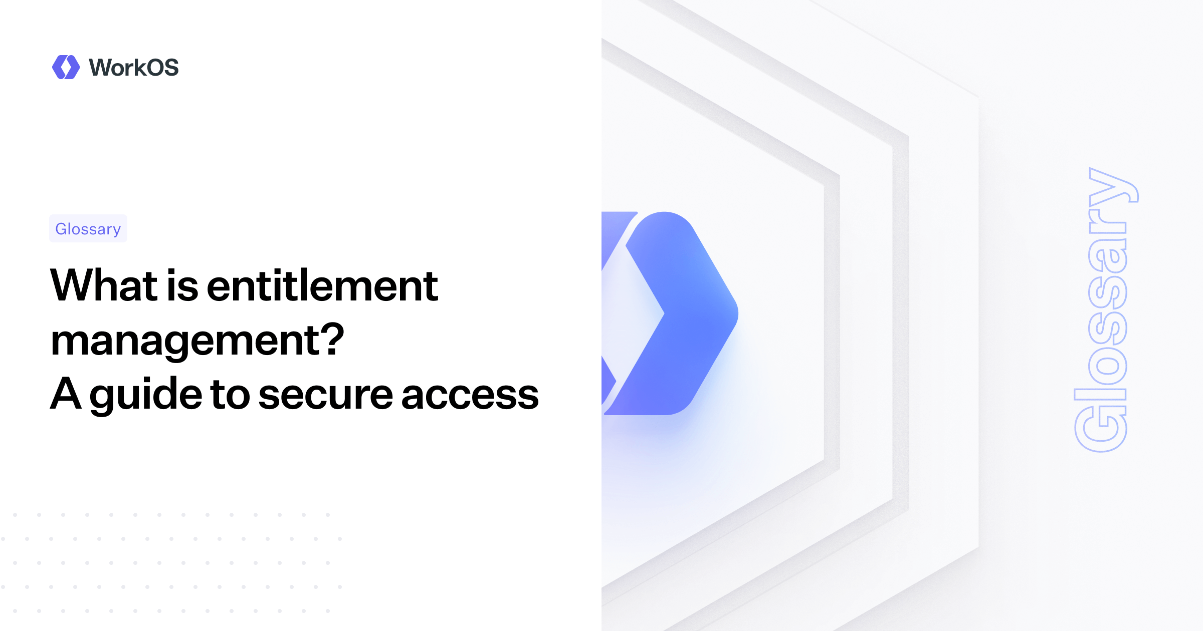 What is entitlement management? A guide to secure access — WorkOS